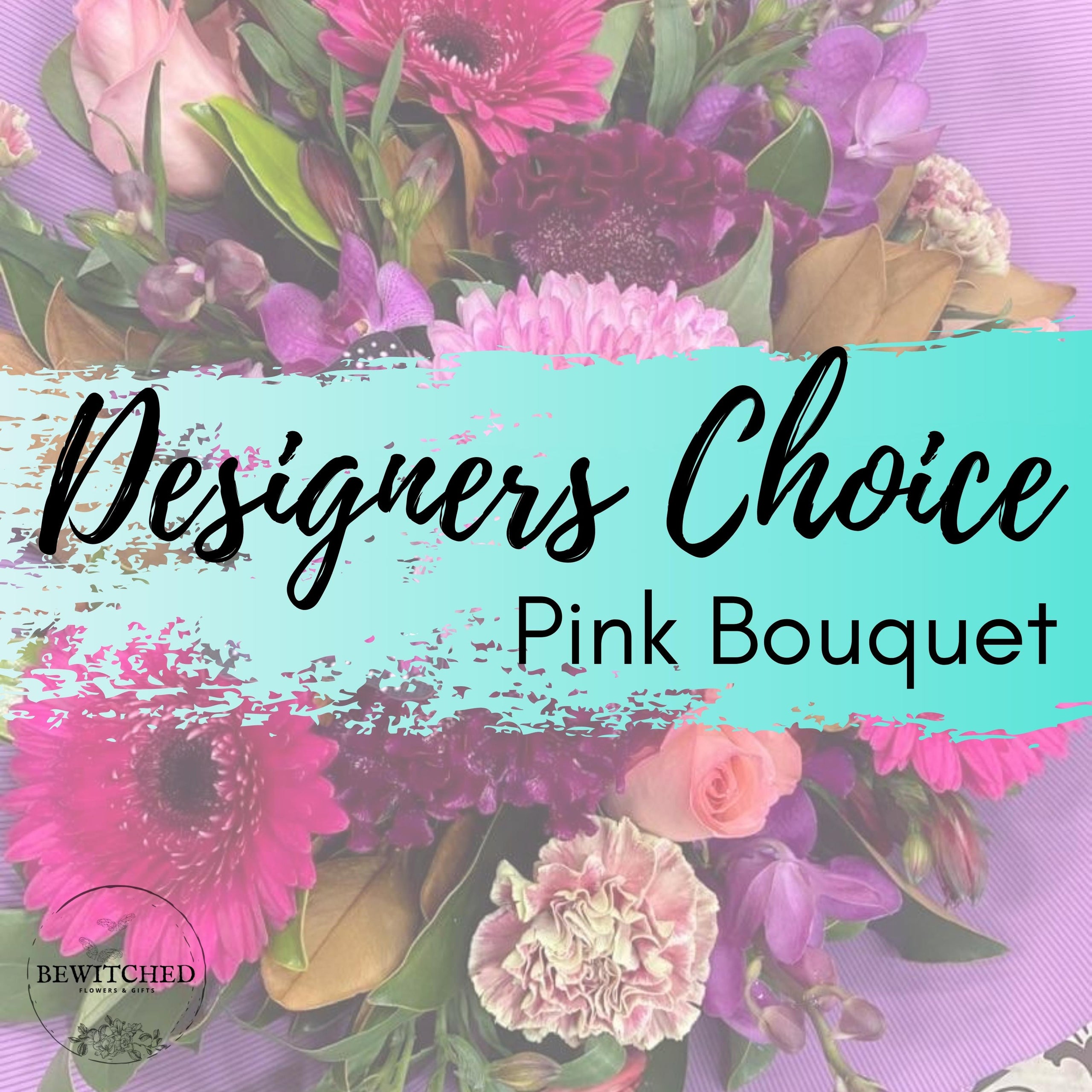 Designers Choice Pink Bouquet | Bewitched Flowers & Gifts